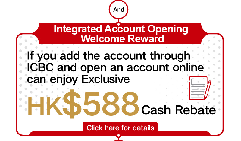 Open ICBC (Asia) Integrated Account, Consolidated Investment Account ...